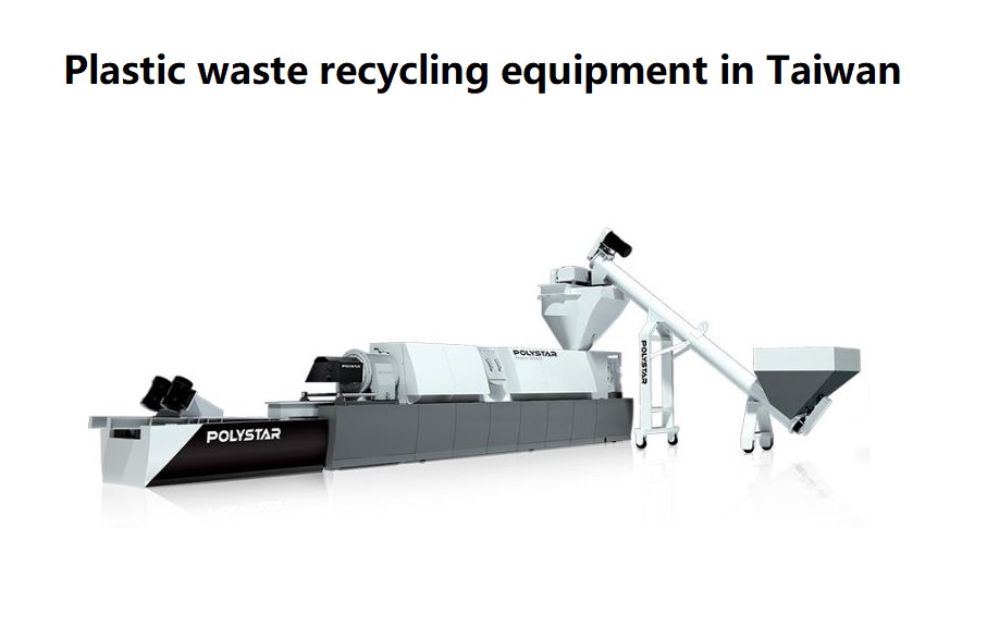 Plastic waste recycling equipment in Taiwan | Taiwantrade