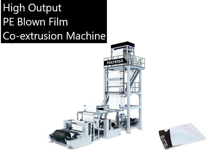 High Output PE Blown Film Co-extrusion Machine | POLYSTAR MACHINERY CO ...